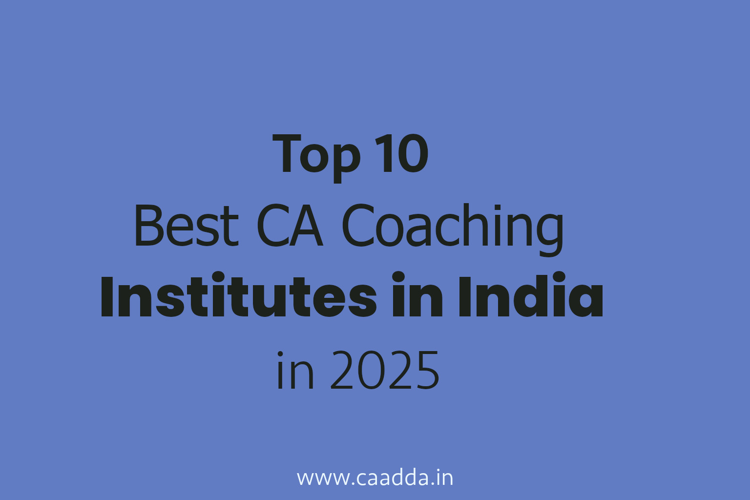 Top 10 Best CA Coaching Institutes in India in 2025 - Latest Blogs ...